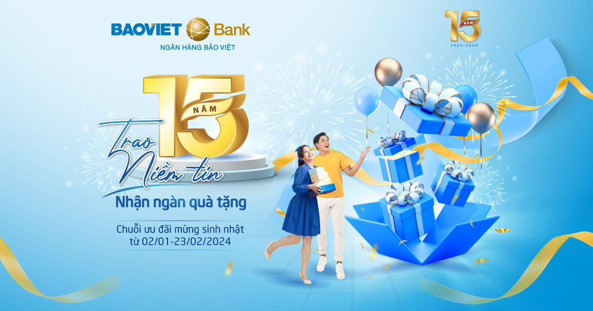 BAOVIET Bank 15 năm trao niềm tin - Nhận ngàn quà tặng