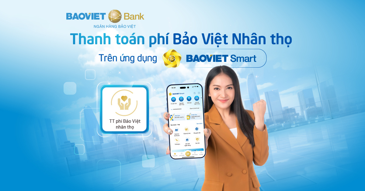 Hướng dẫn thanh toán phí Bảo Việt Nhân Thọ trên BAOVIET Smart