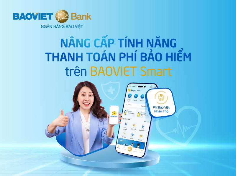 Nâng cấp tính năng thanh toán phí Bảo Việt Nhân Thọ trên BAOVIET Smart